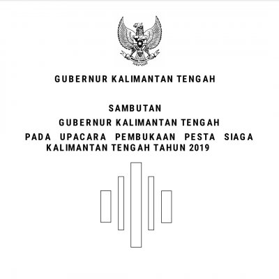Setda Prov Kalteng - Sambutan Gubernur Kalimantan Tengah pada Acara Pembukaan Pesta Siaga Tahun 2019